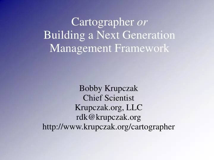 PPT - Cartographer or Building a Next Generation Management Framework ...