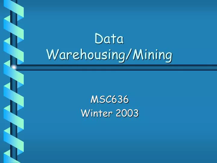 PPT - Data Warehousing/Mining PowerPoint Presentation, free download - ID:5607906