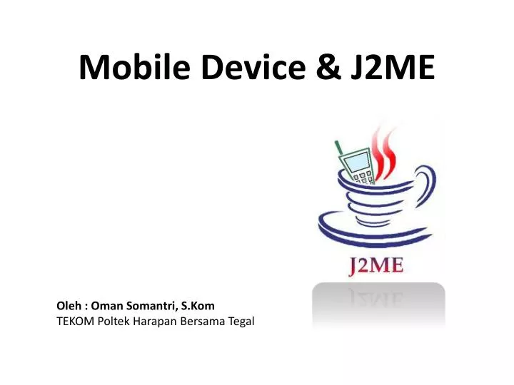PPT - Mobile Device & J2ME PowerPoint Presentation, free download - ID ...