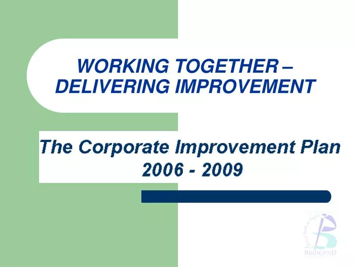 PPT - WORKING TOGETHER – DELIVERING IMPROVEMENT PowerPoint Presentation ...