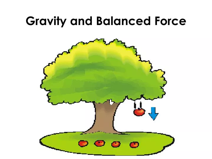 PPT - Gravity and Balanced Force PowerPoint Presentation, free download ...