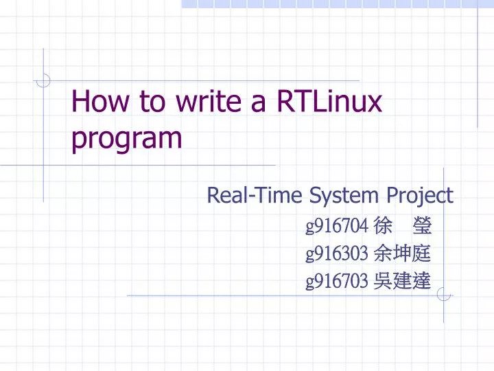 PPT - How to write a RTLinux program PowerPoint Presentation, free ...