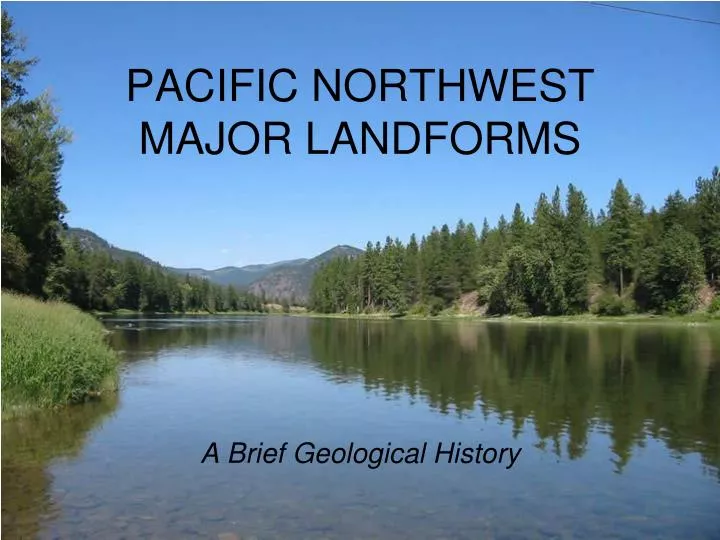 PPT - PACIFIC NORTHWEST MAJOR LANDFORMS PowerPoint Presentation, free ...