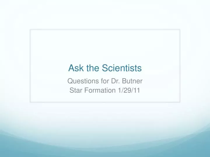 PPT - Ask the Scientists PowerPoint Presentation, free download - ID ...