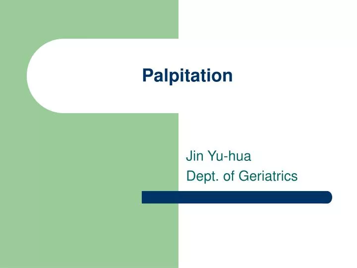 PPT - Palpitation PowerPoint Presentation, free download - ID:5614932