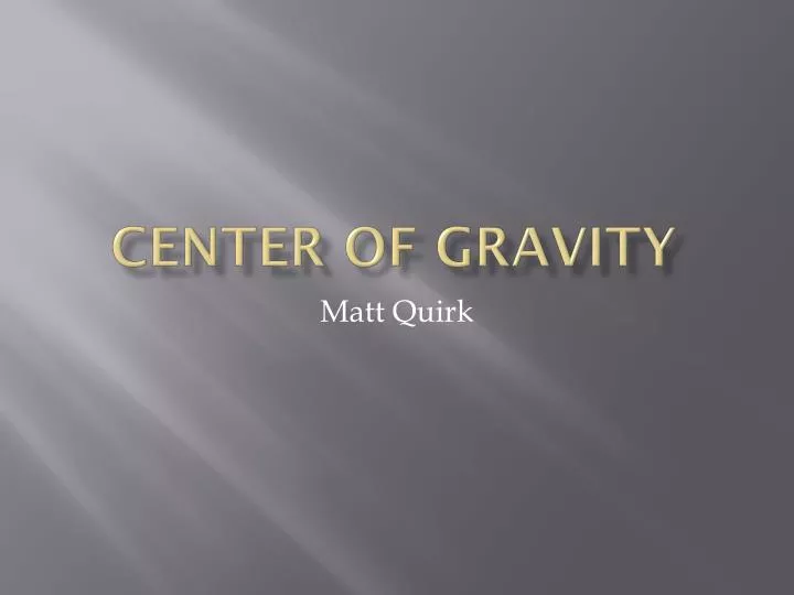 PPT - Center of Gravity PowerPoint Presentation, free download - ID:5615645