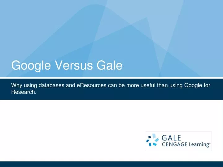 PPT - Google Versus Gale PowerPoint Presentation, free download - ID:5616954