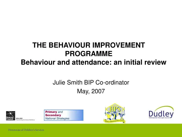 PPT - THE BEHAVIOUR IMPROVEMENT PROGRAMME Behaviour and attendance: an ...