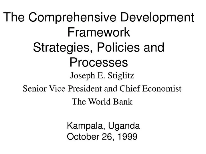 PPT - The Comprehensive Development Framework Strategies, Policies and ...