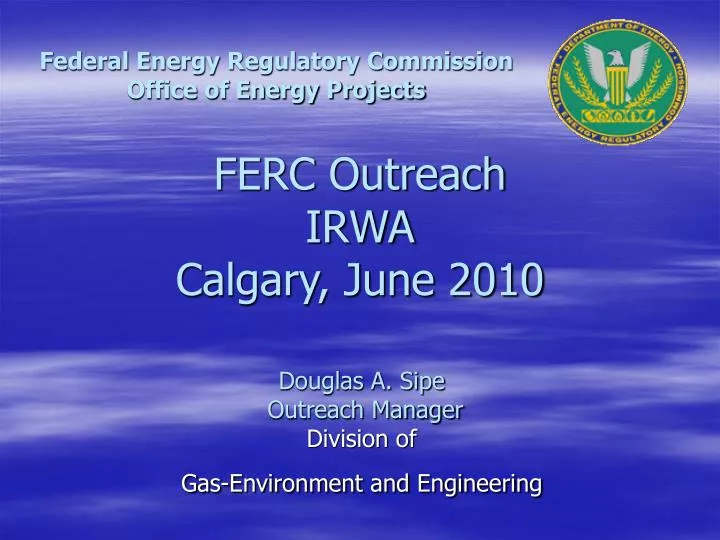 PPT - Douglas A. Sipe Outreach Manager Division of Gas-Environment and ...