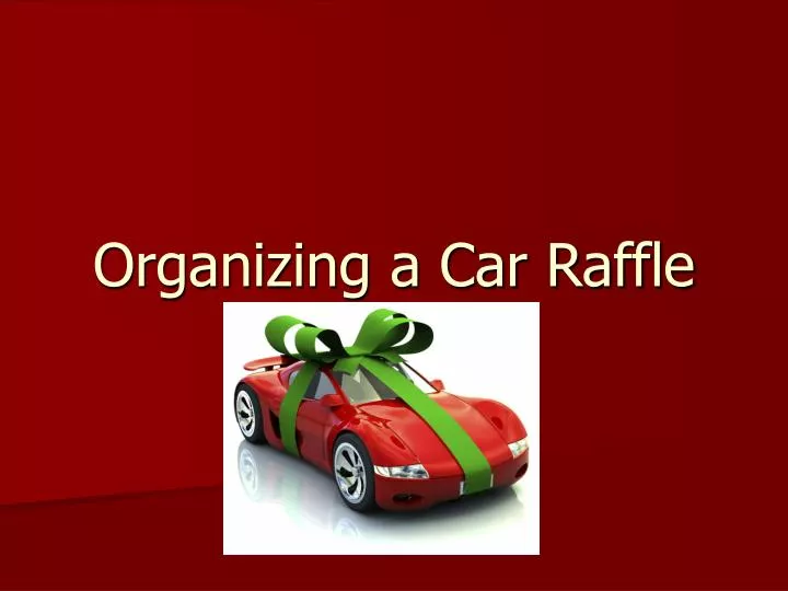 PPT - Organizing a Car Raffle PowerPoint Presentation, free download ...