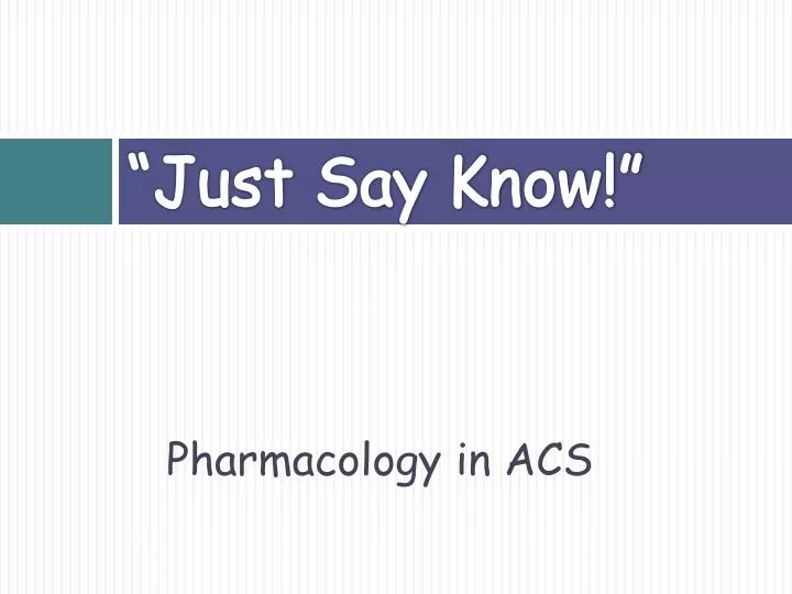 PPT - “Just Say Know!” PowerPoint Presentation, free download - ID:5619304