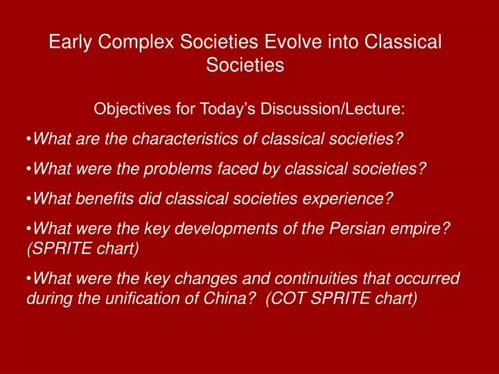 PPT - Early Complex Societies Evolve into Classical Societies ...