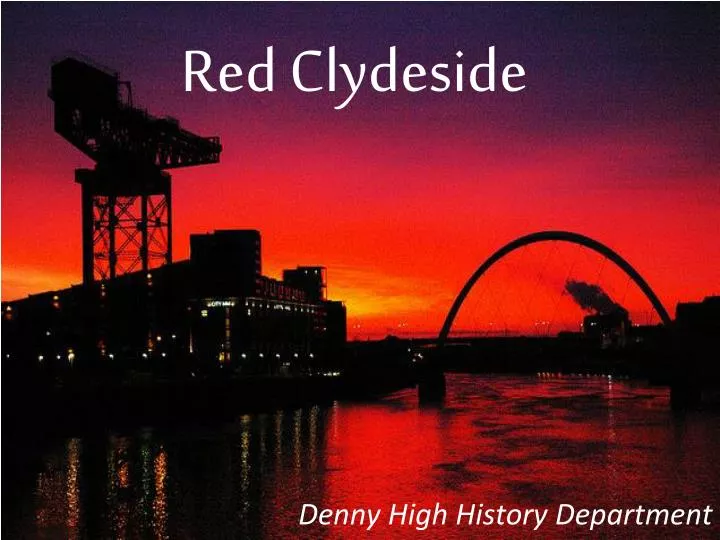 PPT - Red Clydeside PowerPoint Presentation, free download - ID:5621311