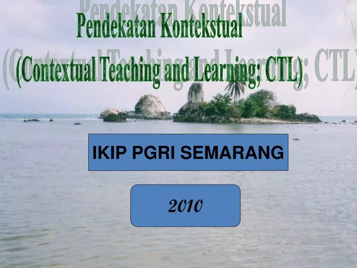 PPT - Pendekatan Kontekstual (Contextual Teaching and Learning; CTL) PowerPoint Presentation ...