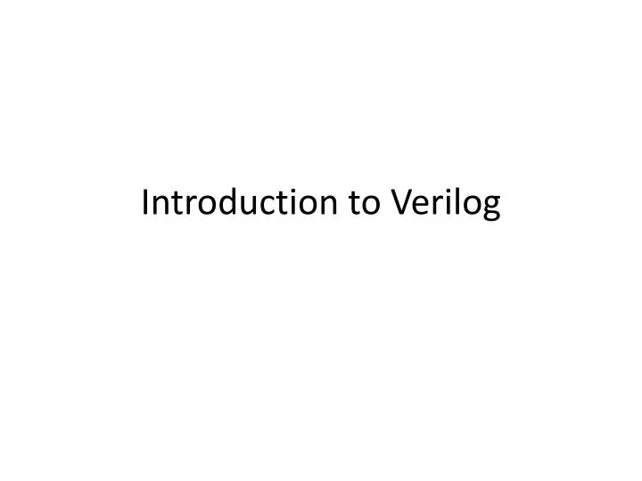 PPT - Introduction to Verilog PowerPoint Presentation, free download ...
