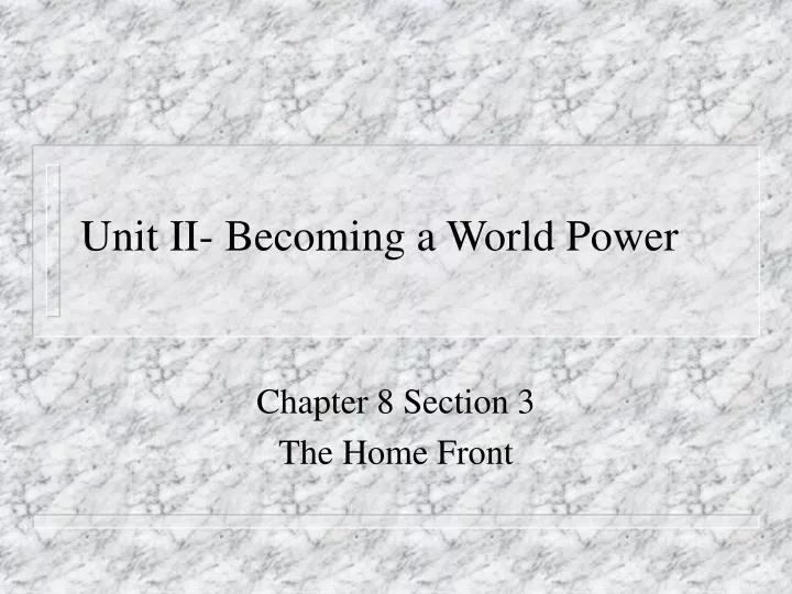 PPT - Unit II- Becoming a World Power PowerPoint Presentation, free ...