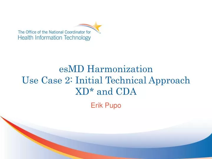 PPT - esMD Harmonization Use Case 2: Initial Technical Approach XD* and ...