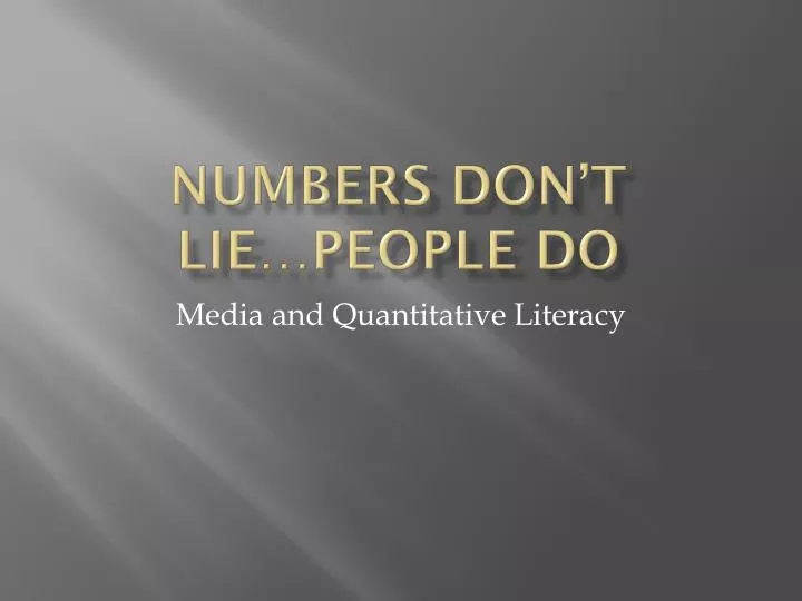 PPT - Numbers Don’t Lie…People Do PowerPoint Presentation, free ... PPT - Numbers Don’t Lie…People Do PowerPoint Presentation, free ...