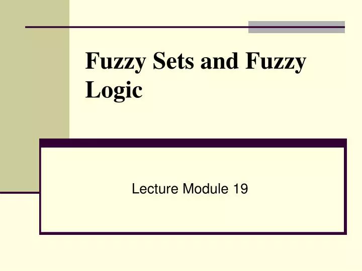 Ppt Fuzzy Sets And Fuzzy Logic Powerpoint Presentation Free Download Id5624418 