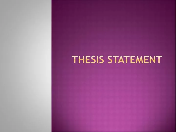 PPT - Thesis Statement PowerPoint Presentation, free download - ID:5624743