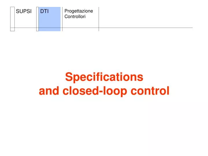 PPT - Specifications and closed-loop control PowerPoint Presentation ...