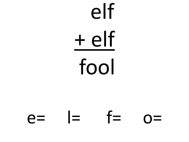 PPT - elf + elf fool e= l= f= o= PowerPoint Presentation, free download ...