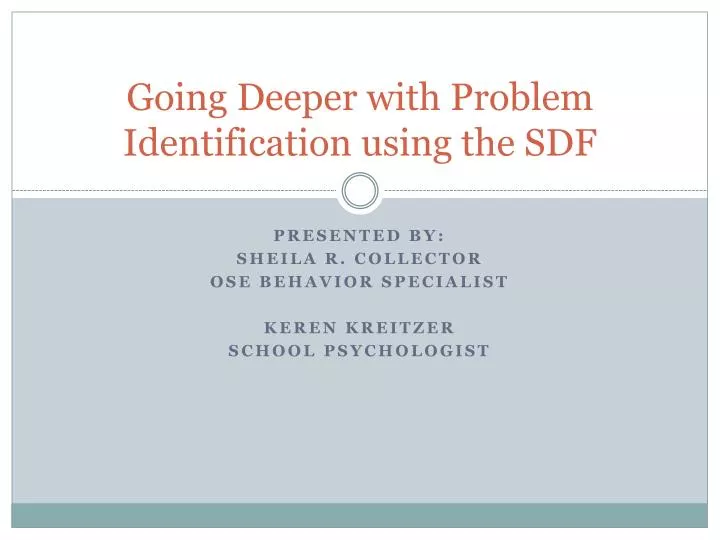 PPT - Going Deeper with Problem Identification using the SDF PowerPoint ...