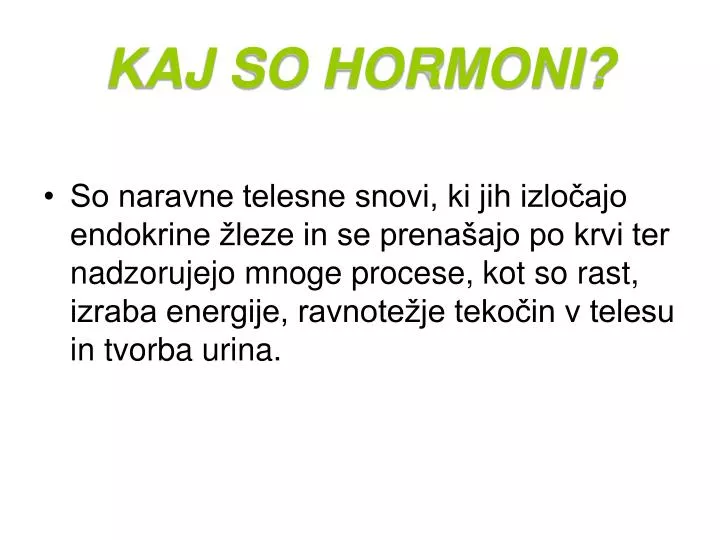 PPT - KAJ SO HORMONI? PowerPoint Presentation, free download - ID:5629112