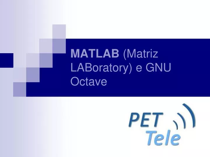 PPT - MATLAB (Matriz LABoratory) e GNU Octave PowerPoint Presentation ...