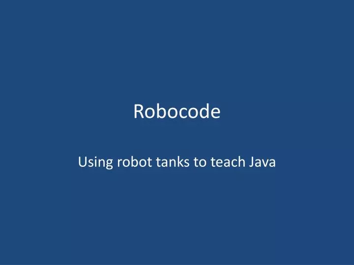 PPT - Robocode PowerPoint Presentation, free download - ID:5630918