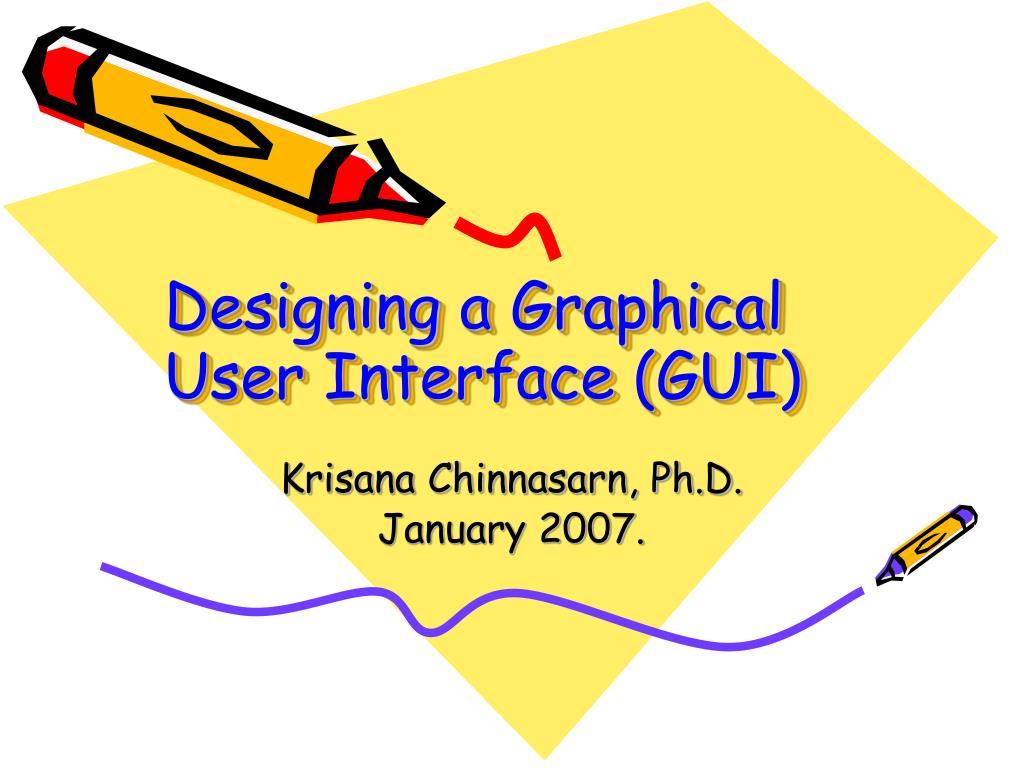 PPT - Designing a Graphical User Interface (GUI) PowerPoint ...