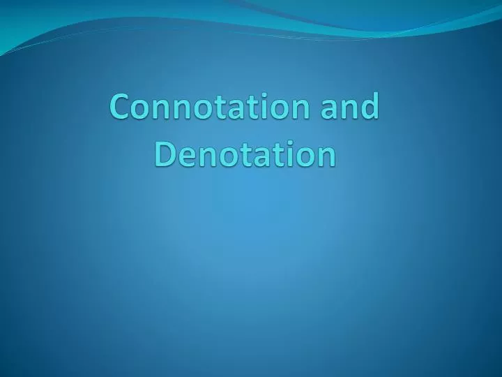 PPT - Connotation and Denotation PowerPoint Presentation, free download ...