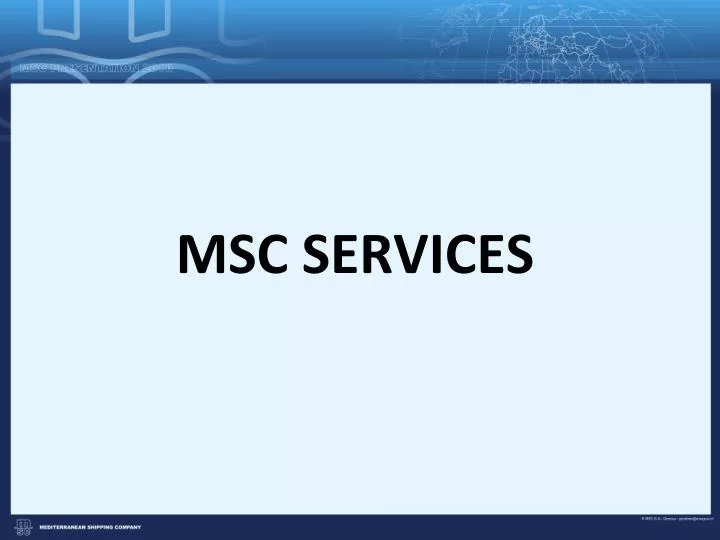 PPT - MSC SERVICES PowerPoint Presentation, free download - ID:5632101