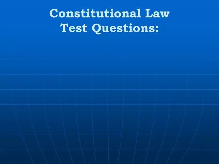 PPT - Constitutional Law Test Questions: PowerPoint Presentation, free ...