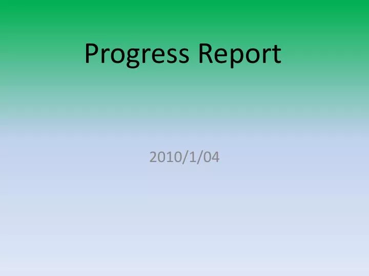 PPT - Progress Report PowerPoint Presentation, free download - ID:5632131