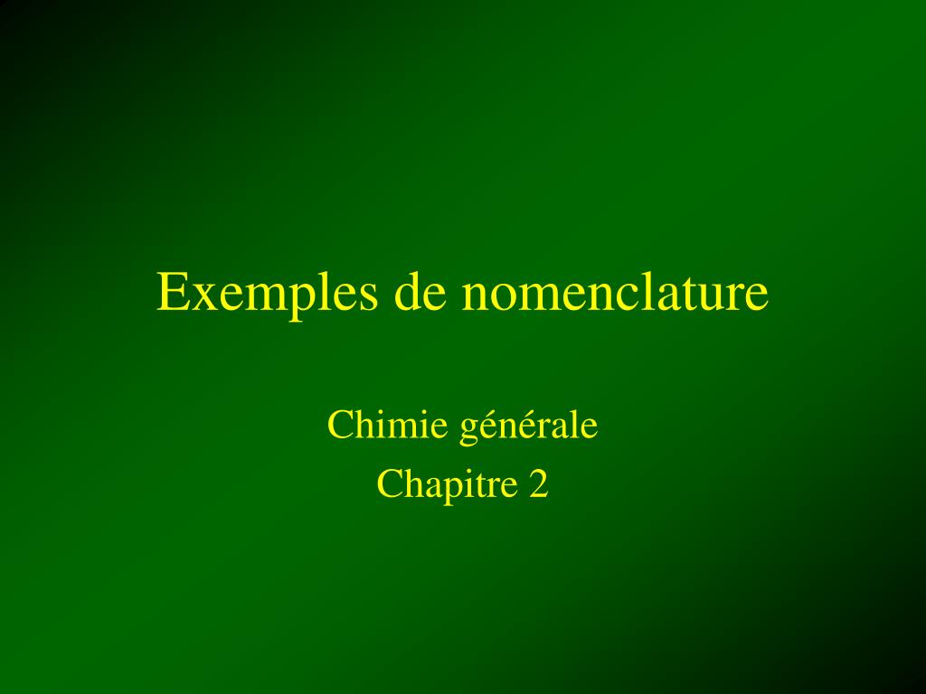 PPT - Exemples de nomenclature PowerPoint Presentation, free download ... PPT - Exemples de nomenclature PowerPoint Presentation, free download ...