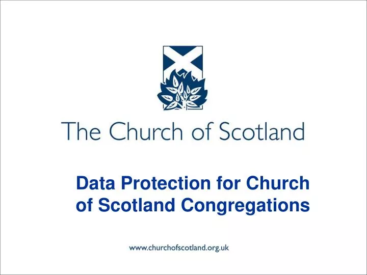 PPT - Data Protection for Church of Scotland Congregations PowerPoint ...