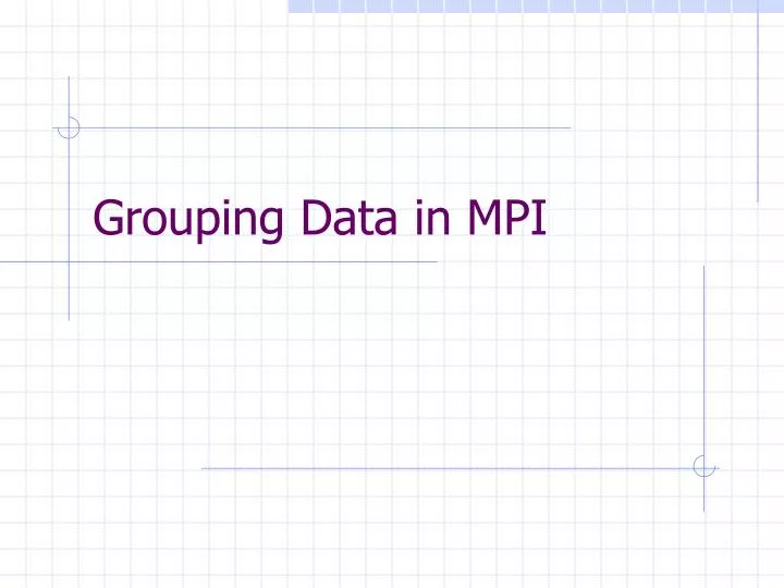 PPT - Grouping Data in MPI PowerPoint Presentation, free download - ID ...