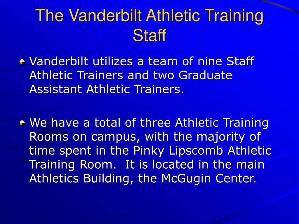 PPT - Vanderbilt Athletic Training Graduate Assistantships 2008 “Team ...
