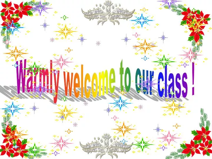 PPT - Warmly welcome to our class ! PowerPoint Presentation, free ...