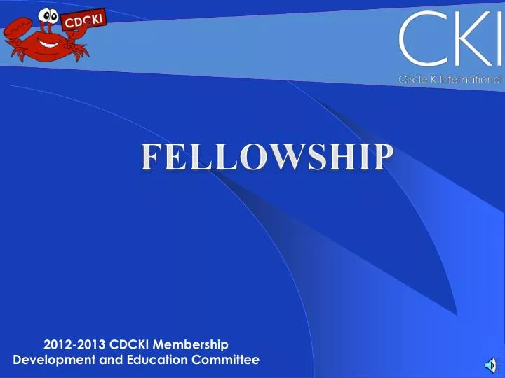 PPT - FELLOWSHIP PowerPoint Presentation, free download - ID:5640658