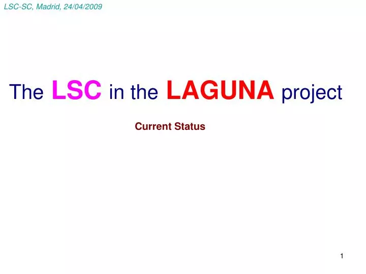 PPT - The LSC in the LAGUNA project PowerPoint Presentation, free ...