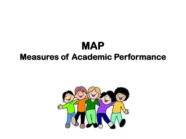 PPT - MAP Measures of Academic Performance PowerPoint Presentation ...