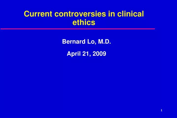 PPT - Current controversies in clinical ethics PowerPoint Presentation ...