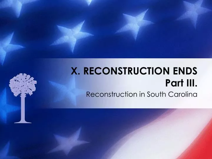 PPT - X. RECONSTRUCTION ENDS Part III. PowerPoint Presentation, free ...