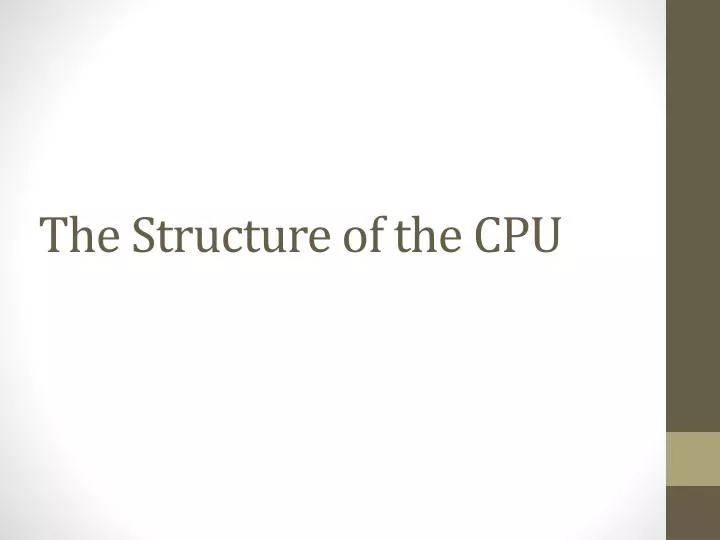 PPT - The Structure of the CPU PowerPoint Presentation, free download ...