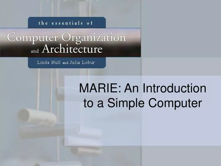 PPT - MARIE: An Introduction to a Simple Computer PowerPoint Presentation - ID:5642616