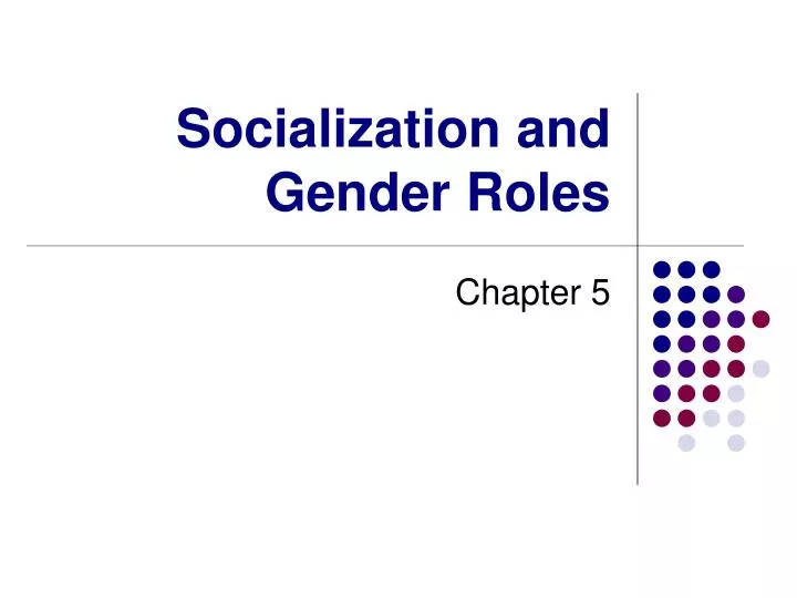 PPT - Socialization and Gender Roles PowerPoint Presentation, free ...