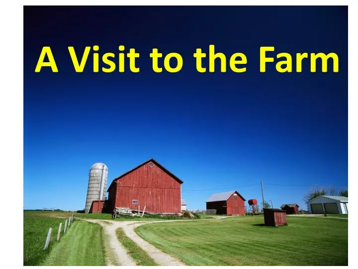 PPT - A Visit to the Farm PowerPoint Presentation, free download - ID ...